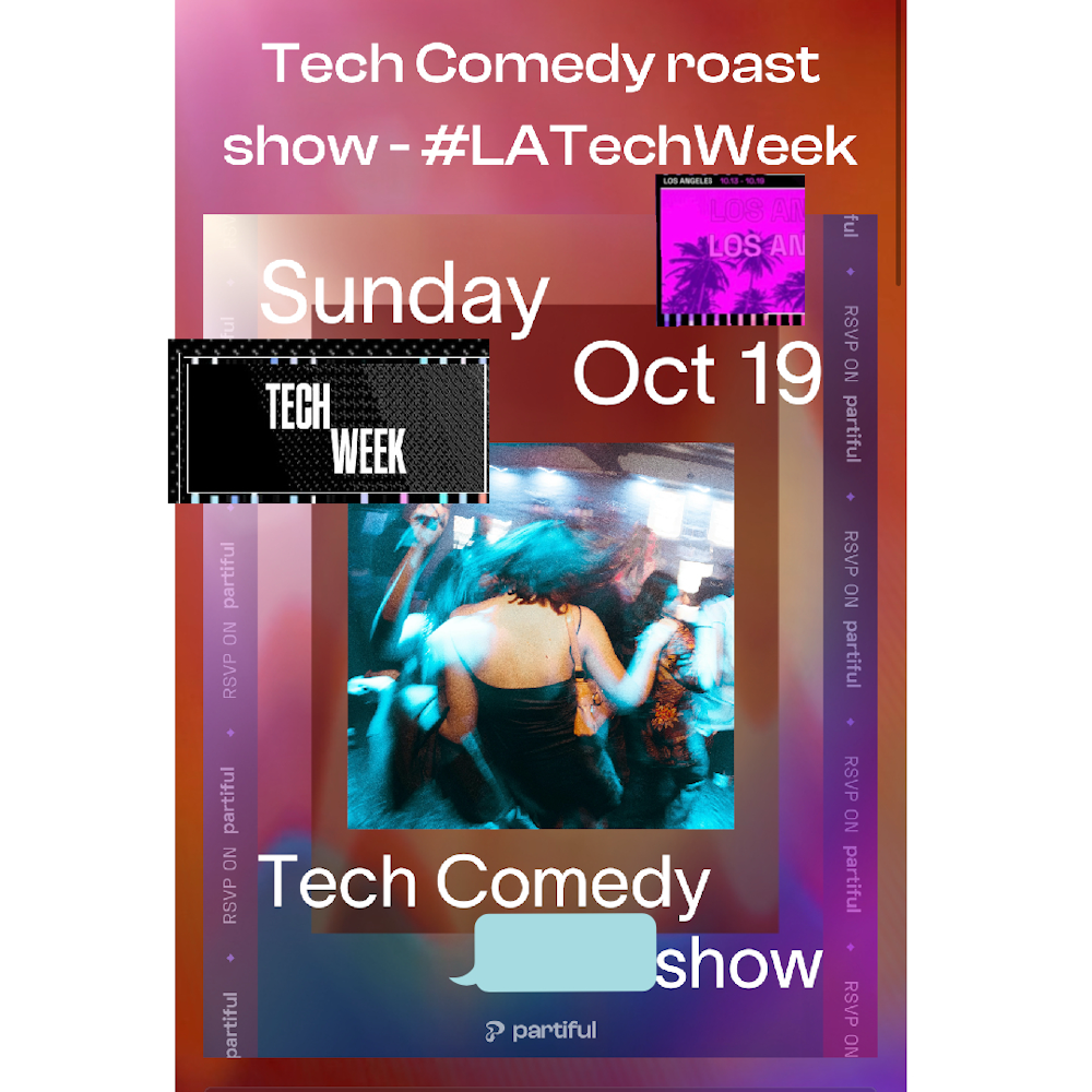 Tech Comedy show - #LATechWeek | Partiful
