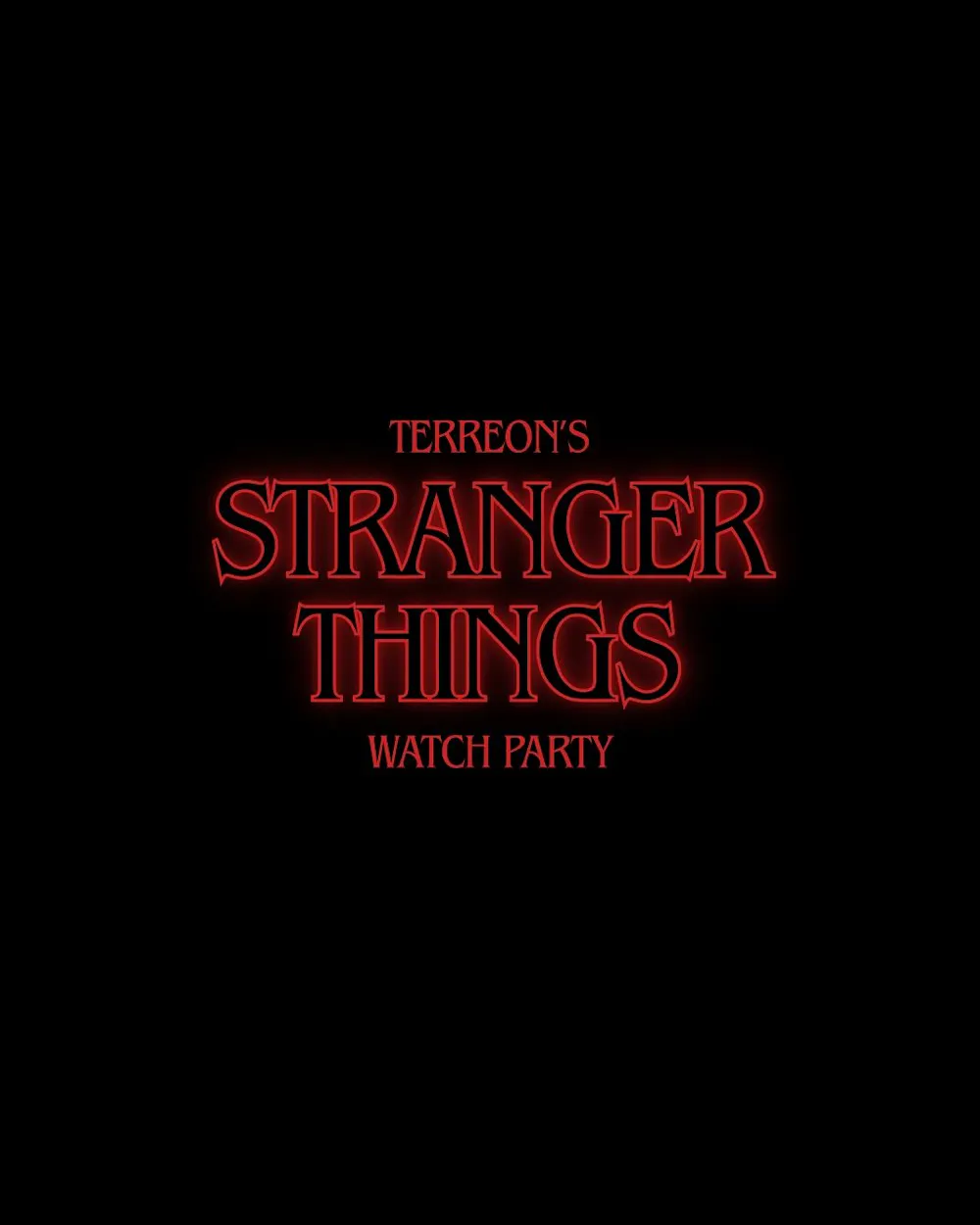 TERREON’S STRANGER THINGS WATC… | Partiful